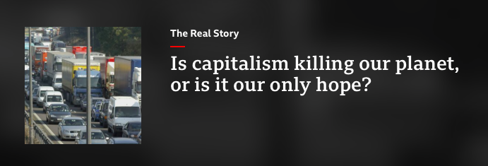 Is capitalism killing our planet, or is it our only hope?-The Real ... Is capitalism killing our planet, or is it our only hope?-The Real ...